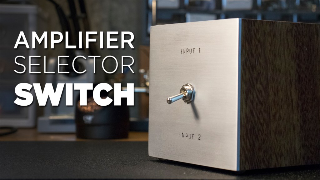 Amplifier Selector Switch – Luke Merwin Music